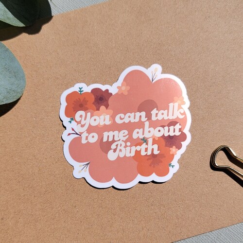 You Can Talk to Me About Birth Sticker Doula Gift Doula - Etsy