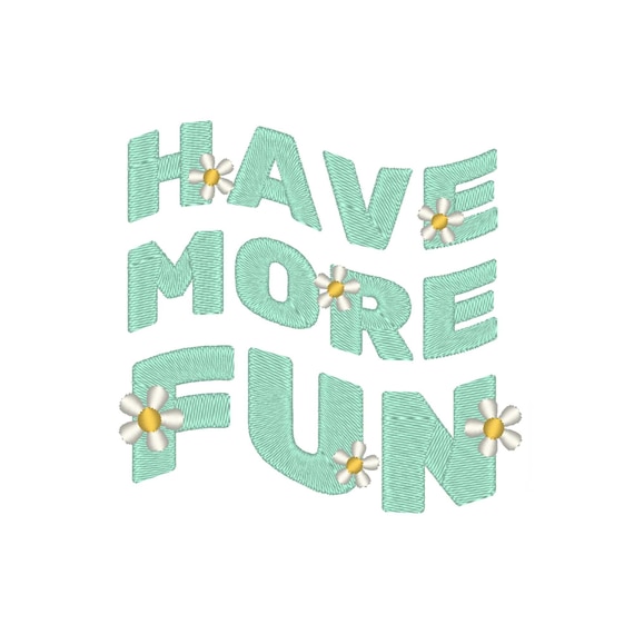 Have More Fun Embroidery Design Cute Embroidery Design Quote | Etsy