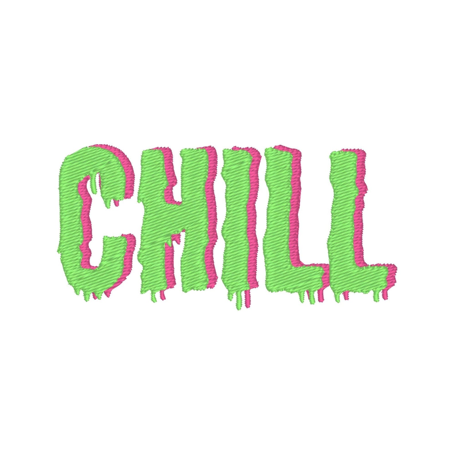 Chill Embroidery Design Dripping Embroidery Design Drip - Etsy