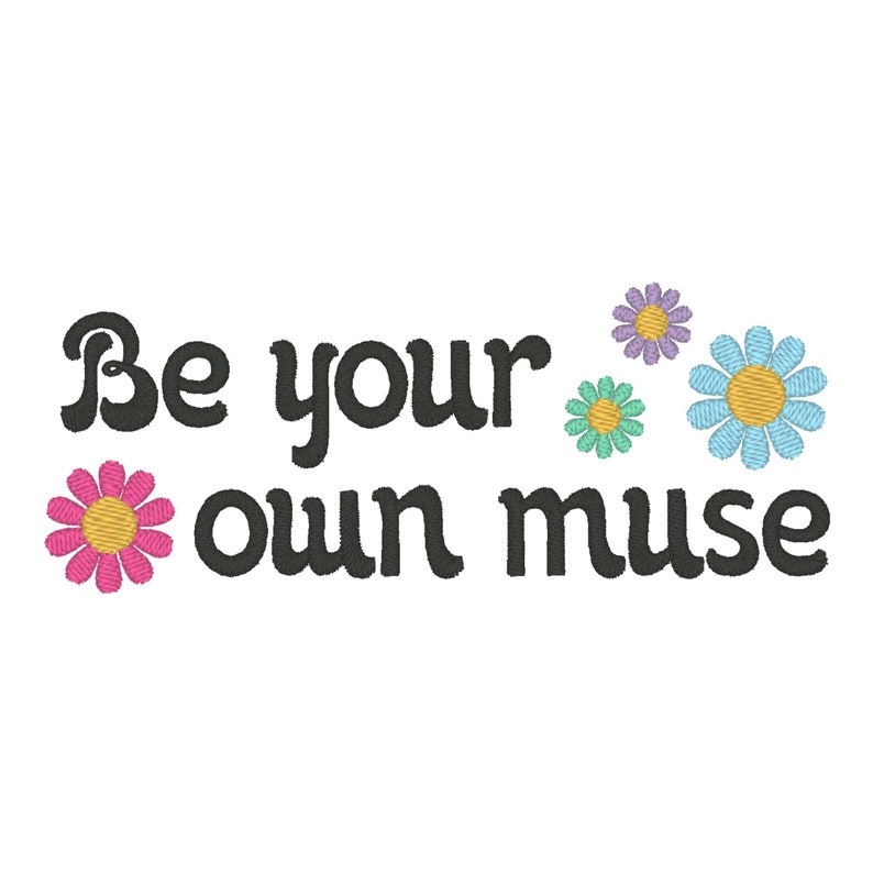 Be Your Own Muse: Inspirational Embroidery Design (digital Download) - Etsy