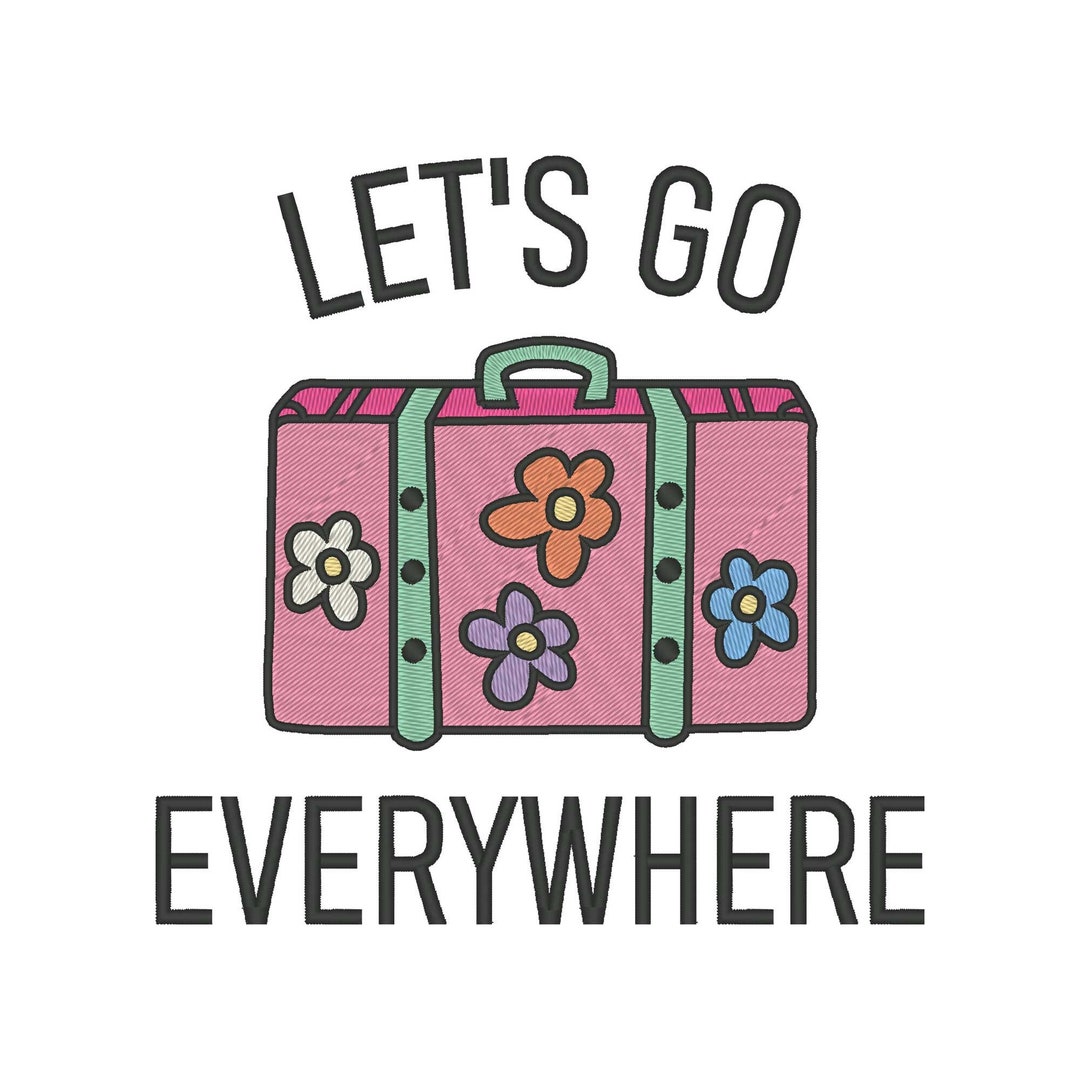 Let's Go Everywhere Embroidery Design: Travel Embroidery File (digital ...