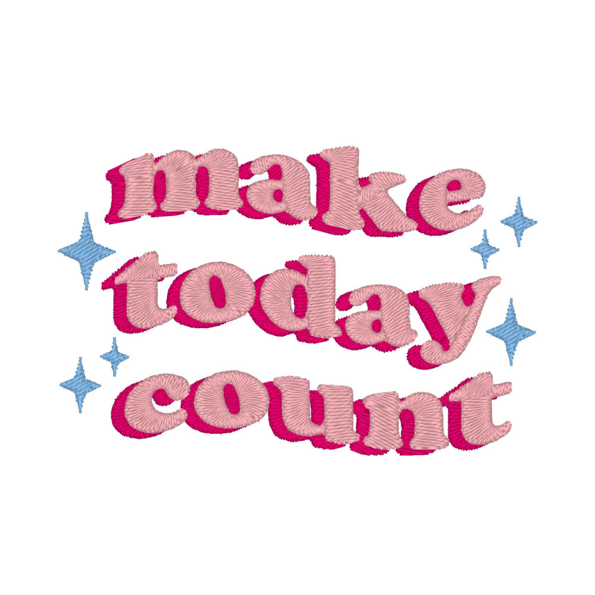 Make Today Count Embroidery Design Inspirational Embroidery - Etsy UK