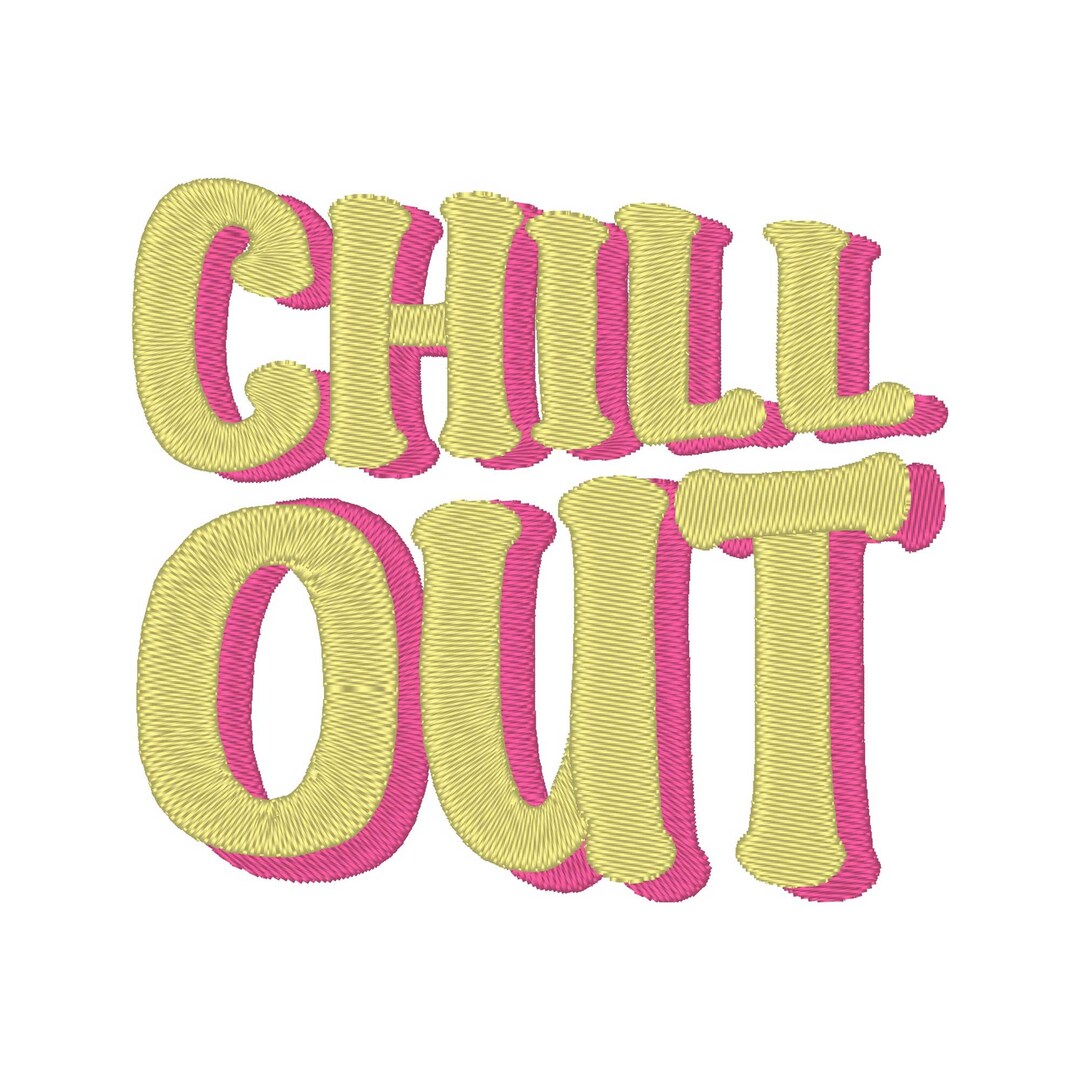 Chill Out Embroidery Design (digital Download) - Etsy
