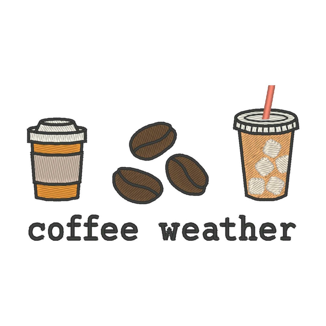 Coffee Weather Embroidery Design (digital Download) - Etsy