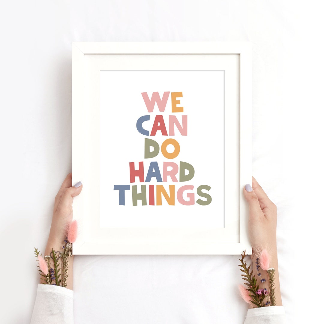 We Can Do Hard Things Print, Motivational Quote Poster, Inspirational ...