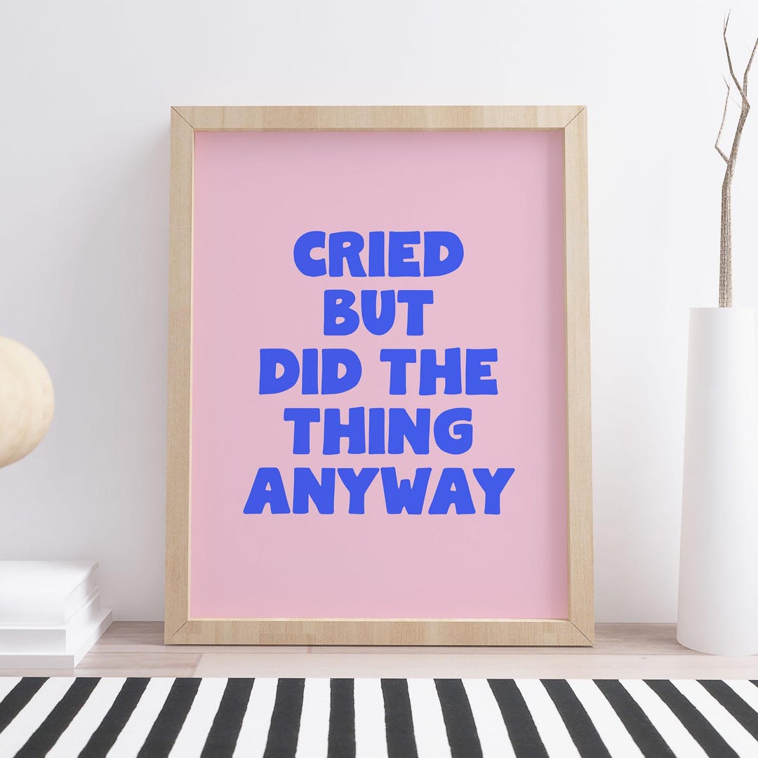 Cried but Did the Thing Anyway Print, Funny Pink Blue Poster, Funny ...