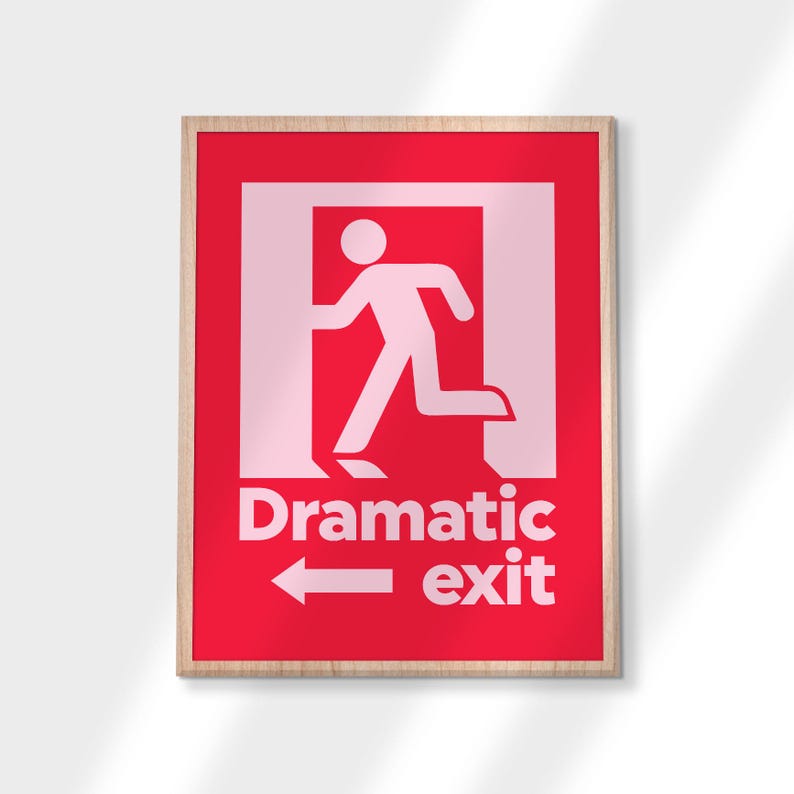 Dramatic Exit Print, Left Exit Sign, Funny Poster, Quirky Pink Sign ...