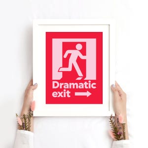 Dramatic Exit Print, Right Exit Sign, Funny Poster, Quirky Pink ...