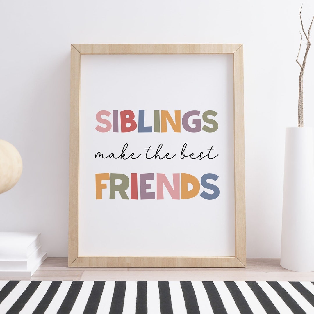Siblings Make the Best Friends Print, Sibling Poster, Kids Room ...