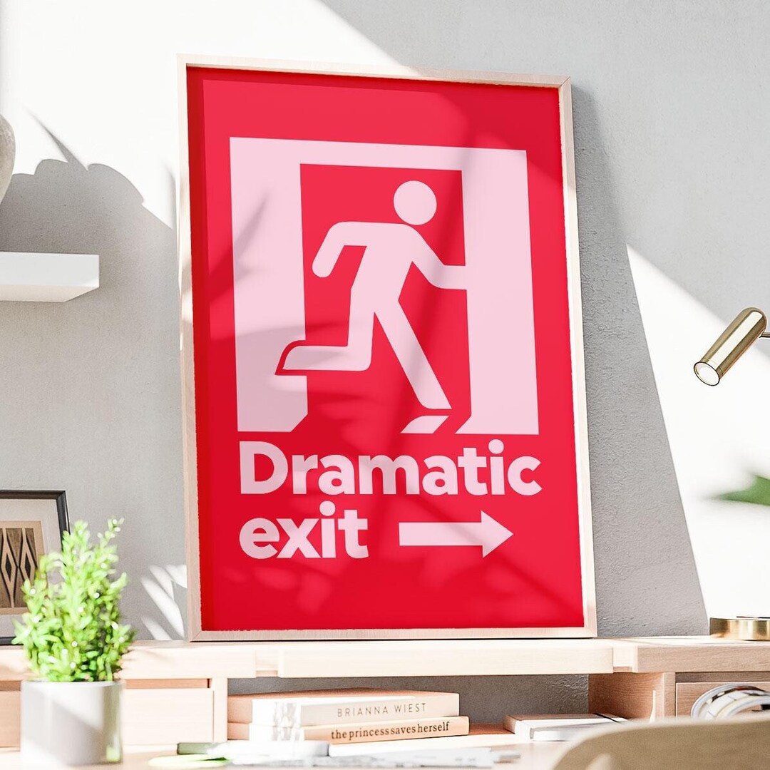 Dramatic Exit Print, Exit Sign, Funny Poster, Quirky Pink Sign ...