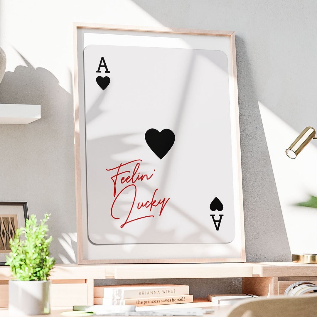 Ace of Hearts Print, Feelin' Lucky Playing Card Poster, Inspirational ...