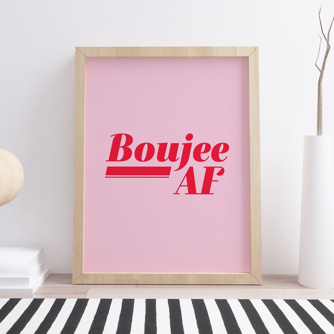 Boujee AF Print, Urban Slang Sign, Funny Saying Printable Wall Art ...