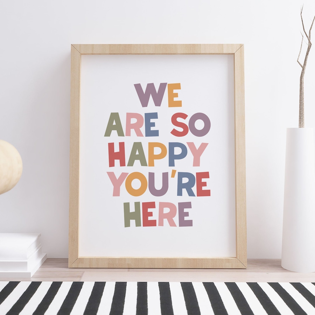 We Are so Happy You're Here Print, Positive Motivational Quote Poster ...
