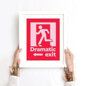 Dramatic Exit Print, Left Exit Sign, Funny Poster, Quirky Pink Sign ...