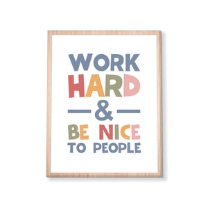 Work Hard & Be Nice to People Print, Colorful Wall Art, Kids Room ...
