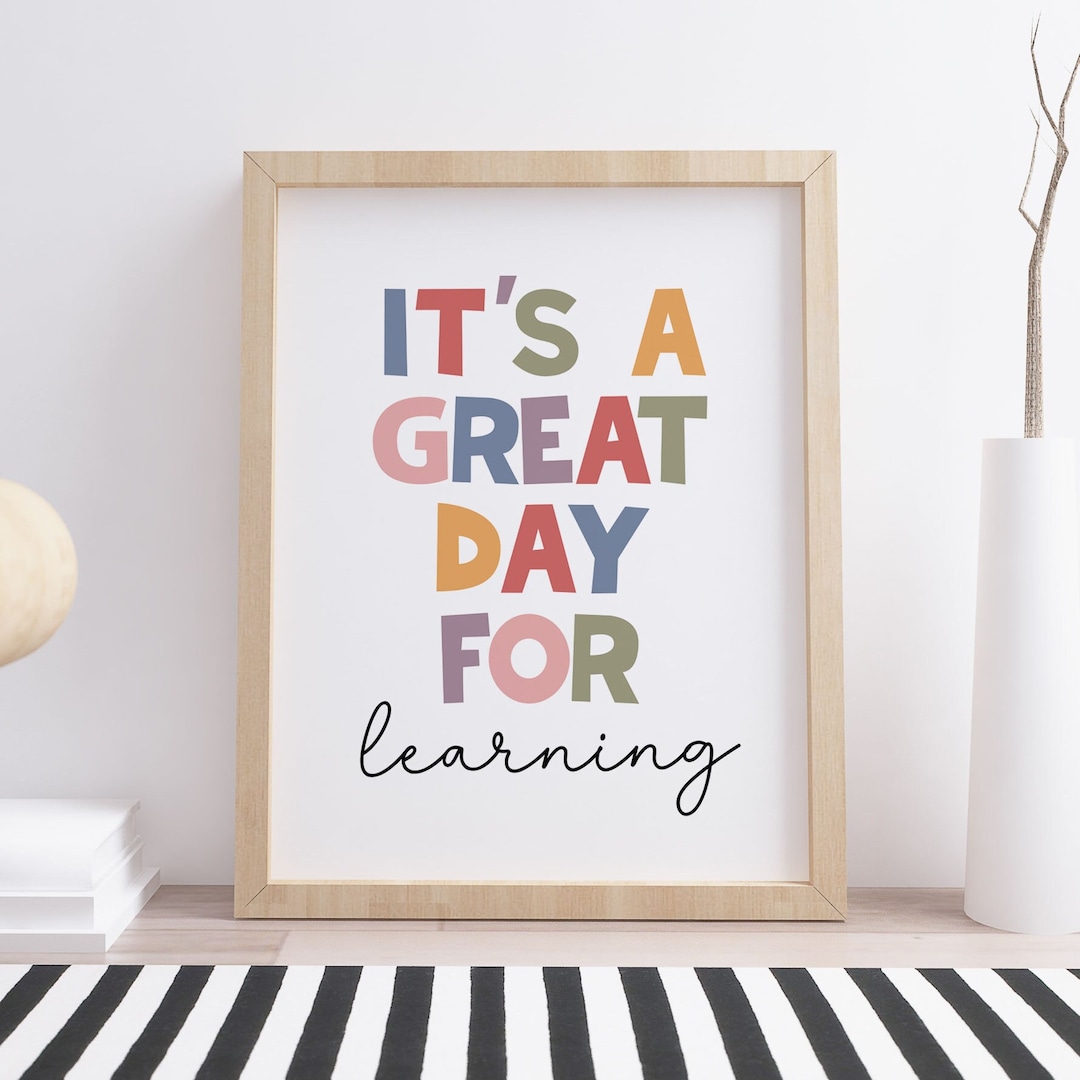 It's A Great Day for Learning Print, Classroom Printable Wall Art ...