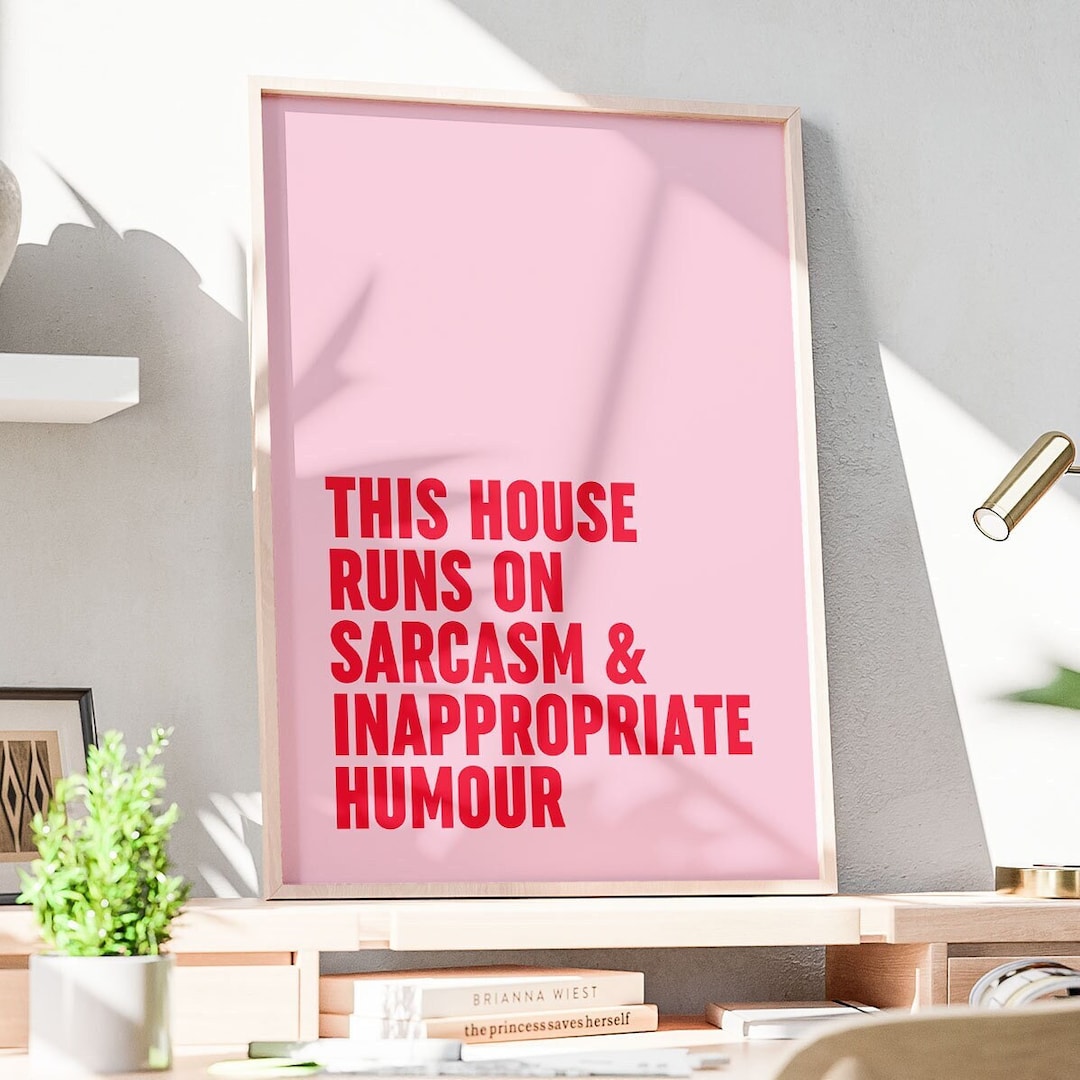 This House Runs on Sarcasm and Inappropriate Humour Print, Funny Pink ...