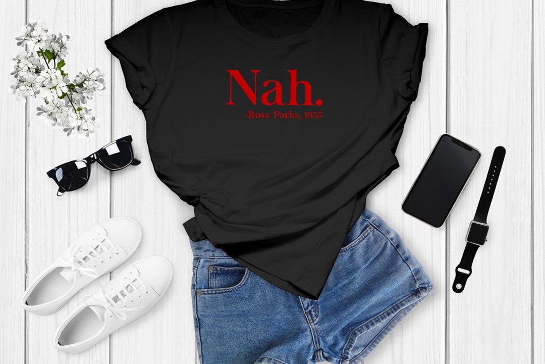 Rosa Parks T-shirt, Nah, Black History Month, Civil Rights T-shirt - Etsy