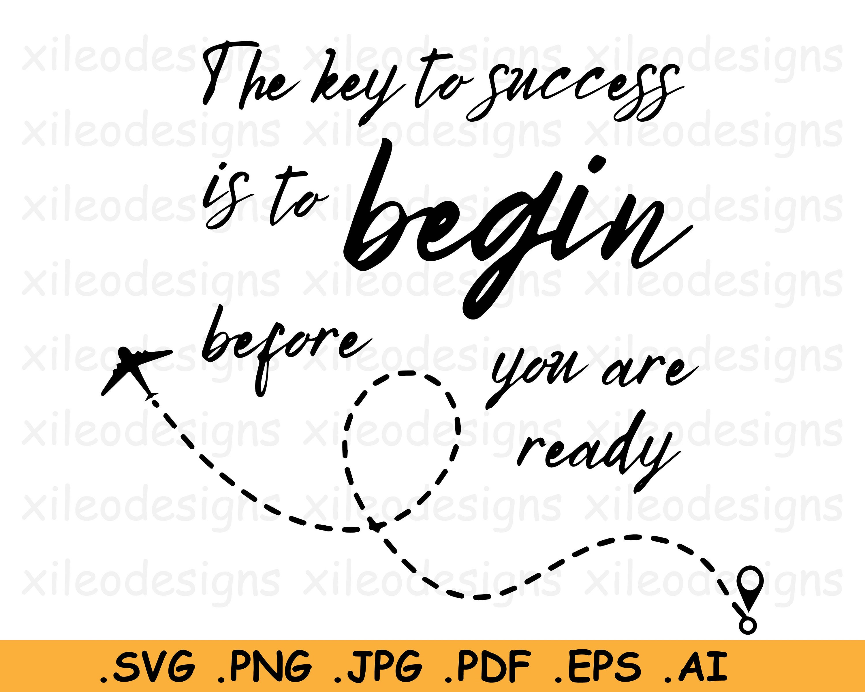 Inspirational Motivational Success Quote The Key to Success is | Etsy