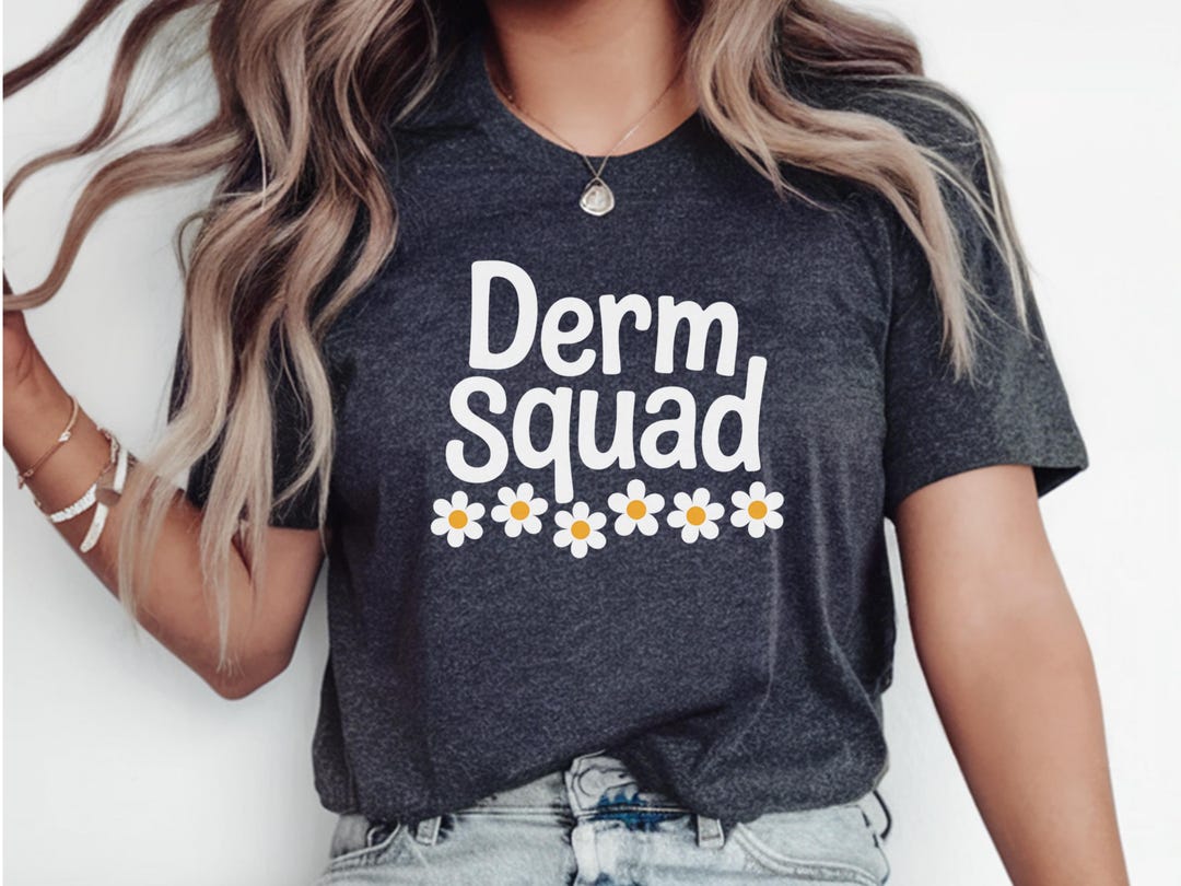 Derm Squad Shirt, Dermatology Nurse Shirts, Dermatology Nurse Shirts ...