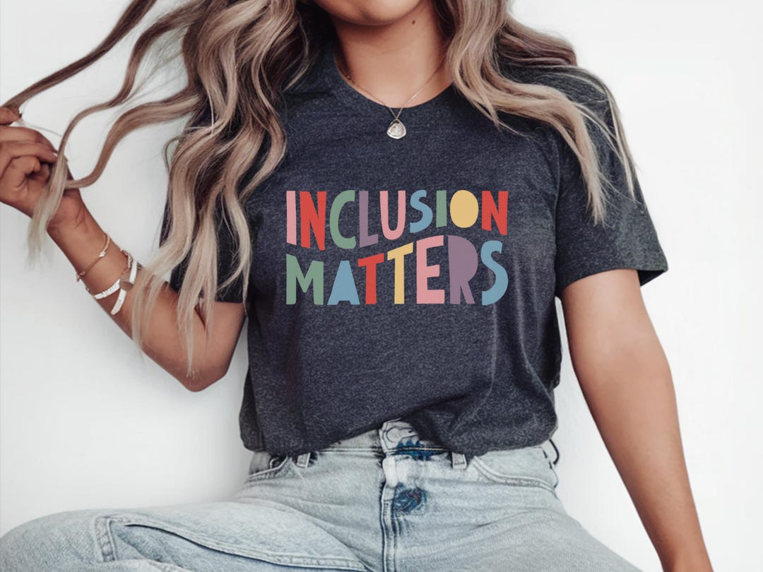 Inclusionmatters, Inclusion Matters Shirt, Inclusive Shirt, Shirt ...
