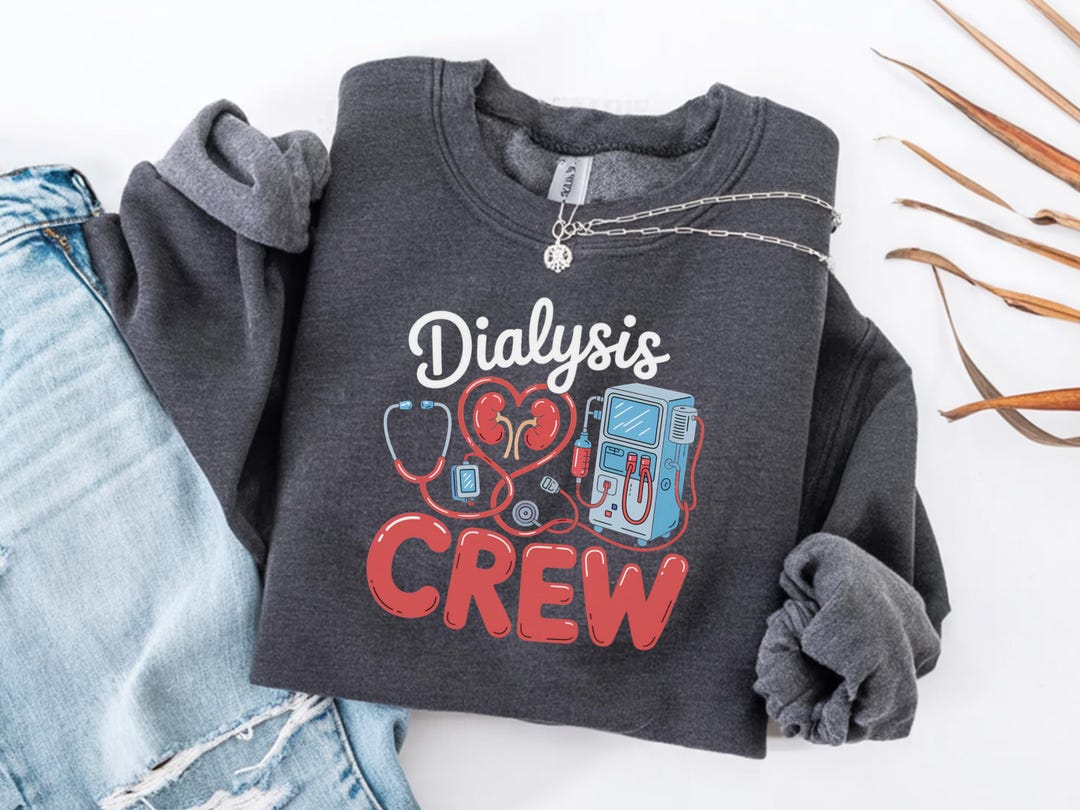 Dialysis Crew, Dialysis Nurse Sweatshirt, Dialysis Team Sweater ...