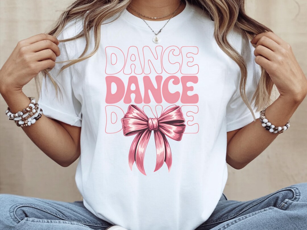 Dance Coquette Bow Shirt, Dance Dance Dance Shirt Dance Mom Coquette ...