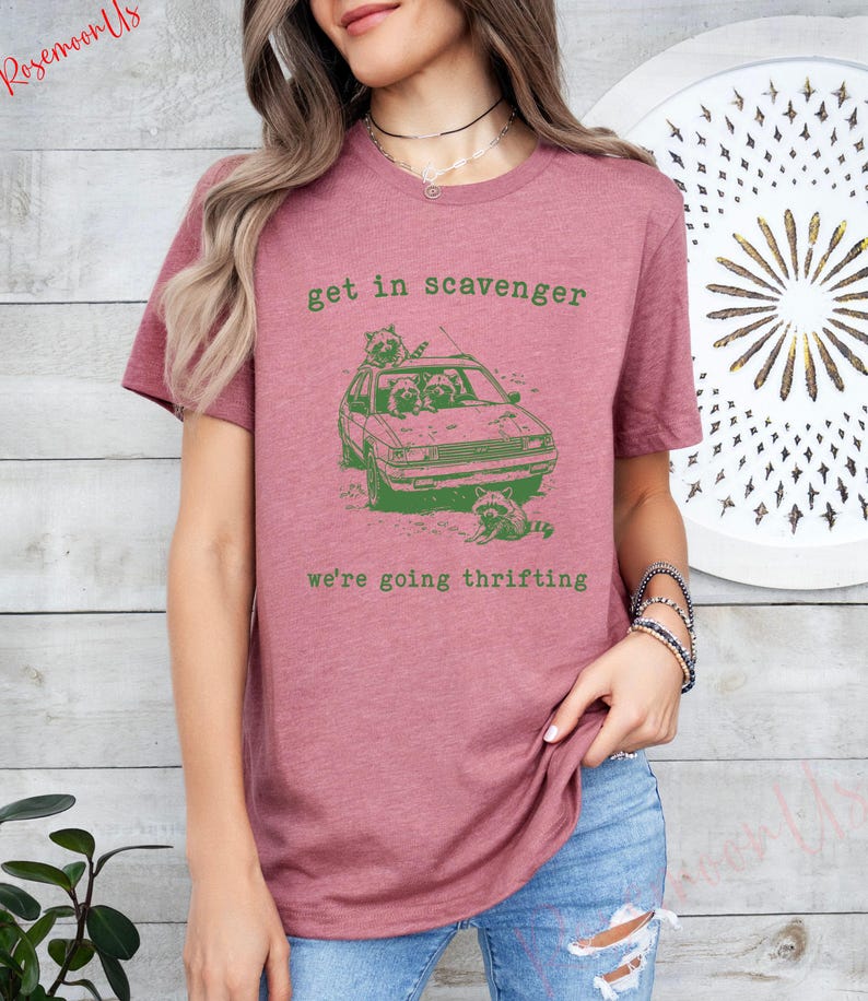 Get in Scavenger We Are Going Thrifting T Shirt, Funny Unisex Graphic ...
