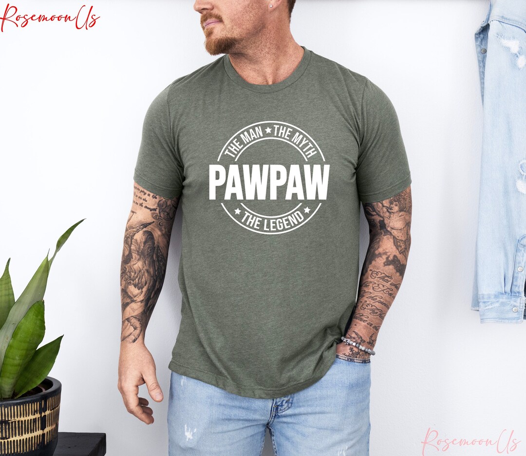 Legend Pawpaw Shirt, Fathers Day Gift, Pawpaw Shirt, Gift for Papaw ...