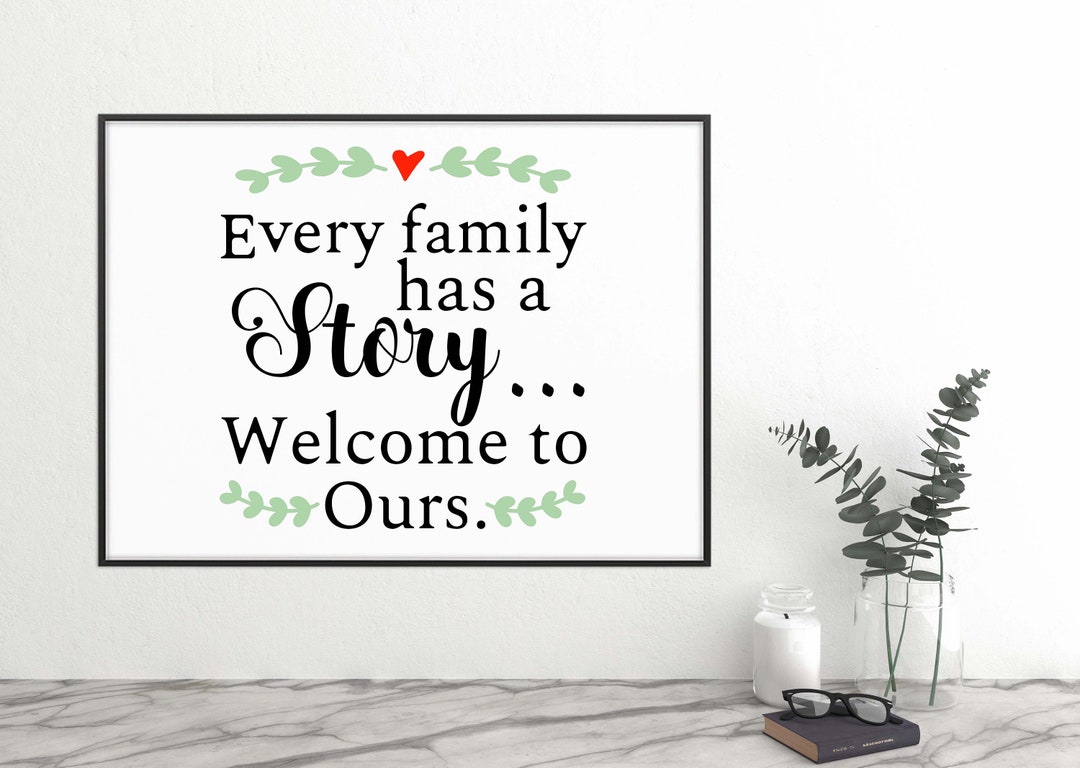 Every Family Has A Story, Welcome to Ours, Sign, Decal, Home Decor ...