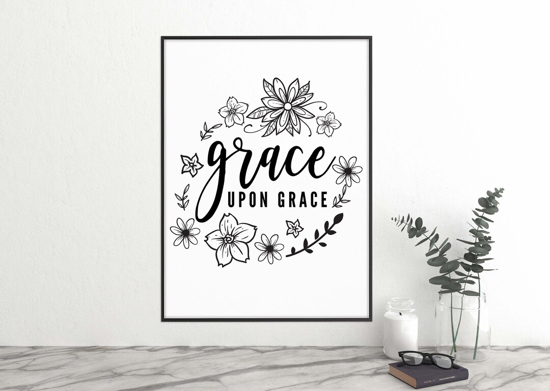 Grace Upon Grace, Floral Sign, Decal, Home Decor, Tshirt, Digital ...