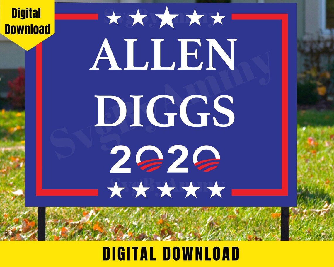 Allen Diggs 2020 Yard Sign Allen Diggs 2020 File for Printing - Etsy