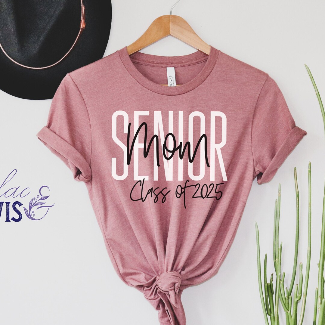 Class of 2025 Senior Mom T-shirt, One Proud Senior Mom Tee, 25 ...