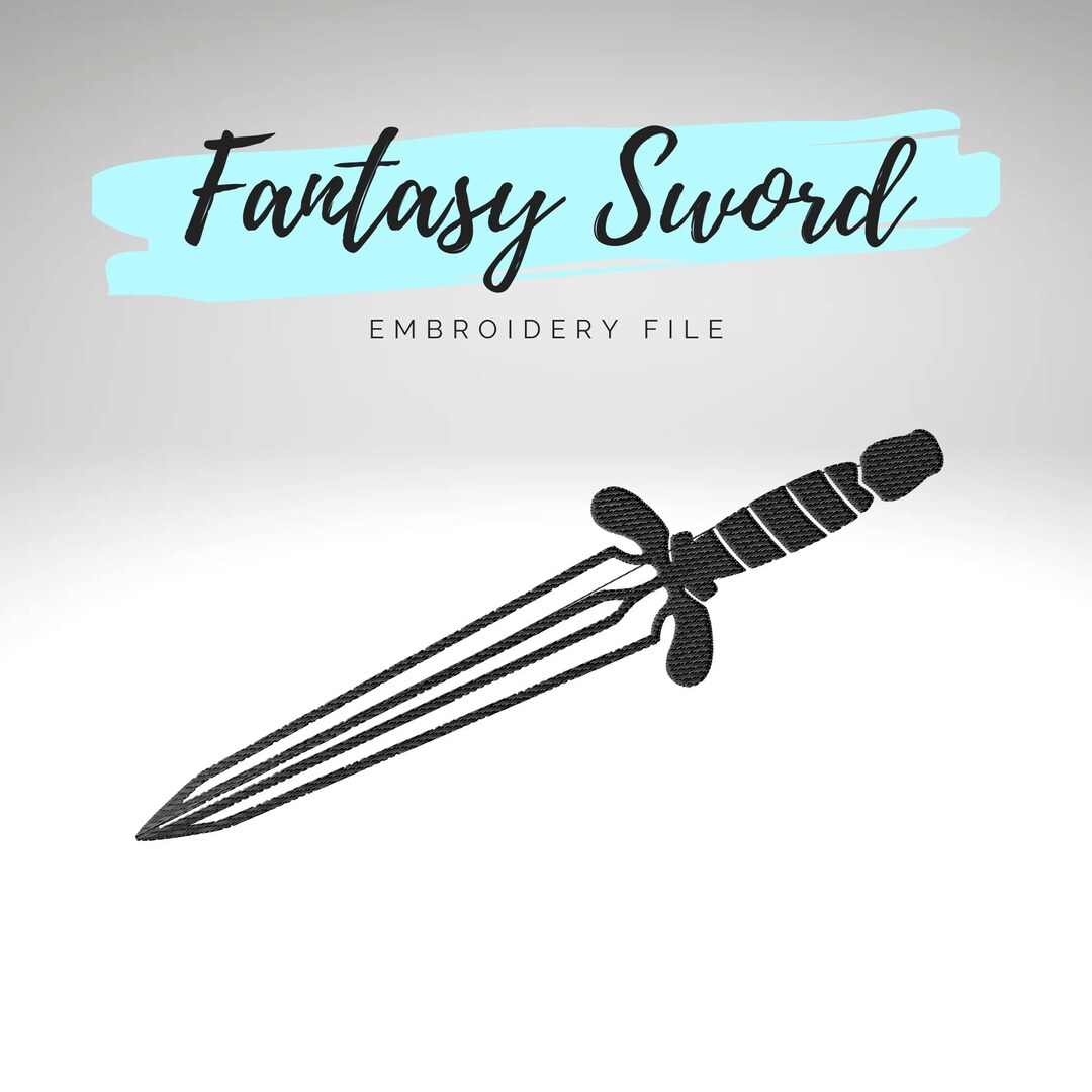 Fantasy Sword Embroidery File - Multiple Sizes & File Types (.SVG, .PES ...
