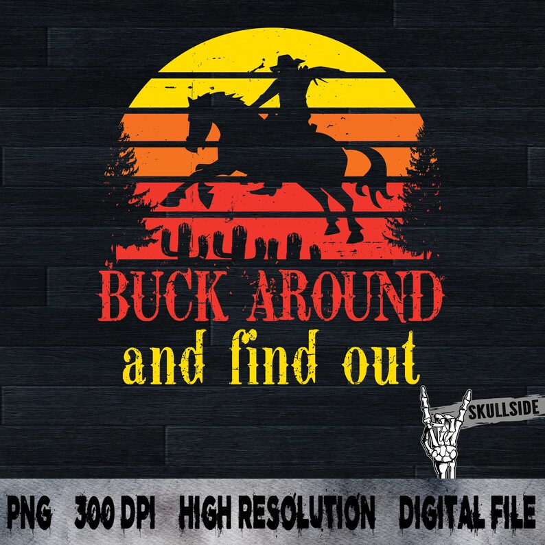 Western Png - Buck Around Png - Cowboy Png - Digital Downloads - Retro ...