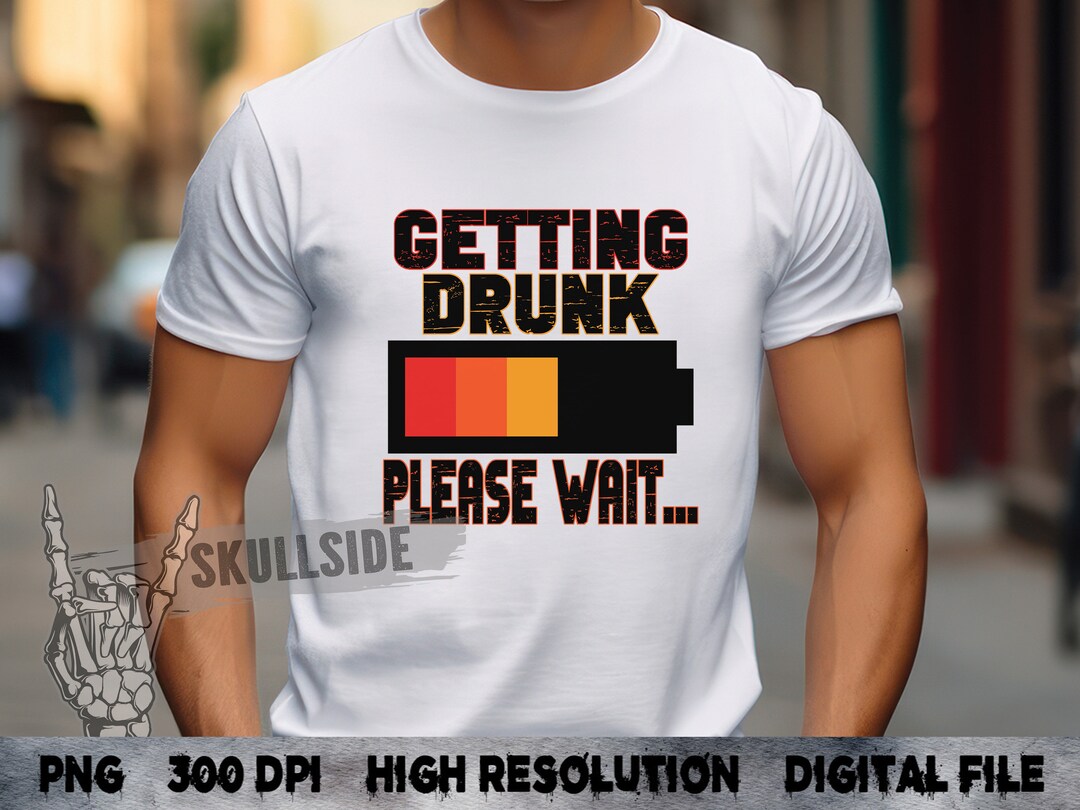 Getting Drunk Png - Alcohol Png- Funny Designs for Shirts - Dtf ...