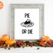 Thanksgiving Sign Pie or Die Funny Thanksgiving Dinner Decor ...