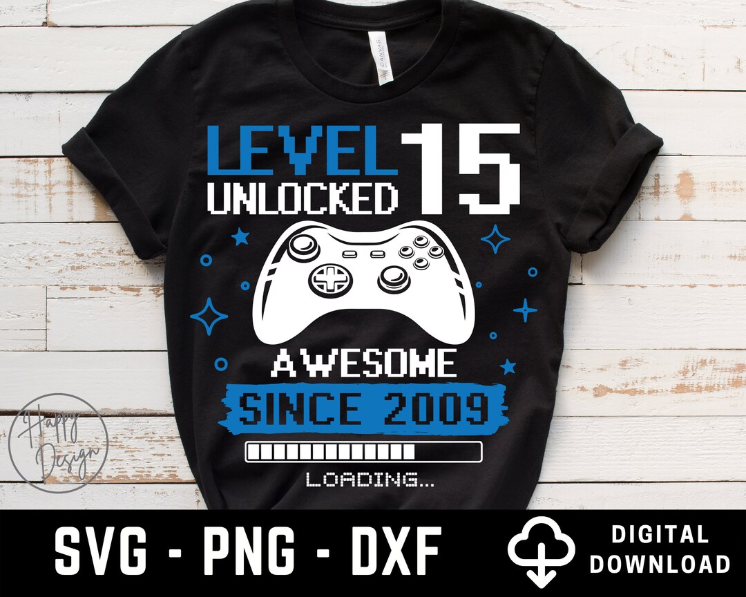 Level 15 Unlocked Svg, 15th Birthday Boy Svg, 15 Years Old Gamer T ...