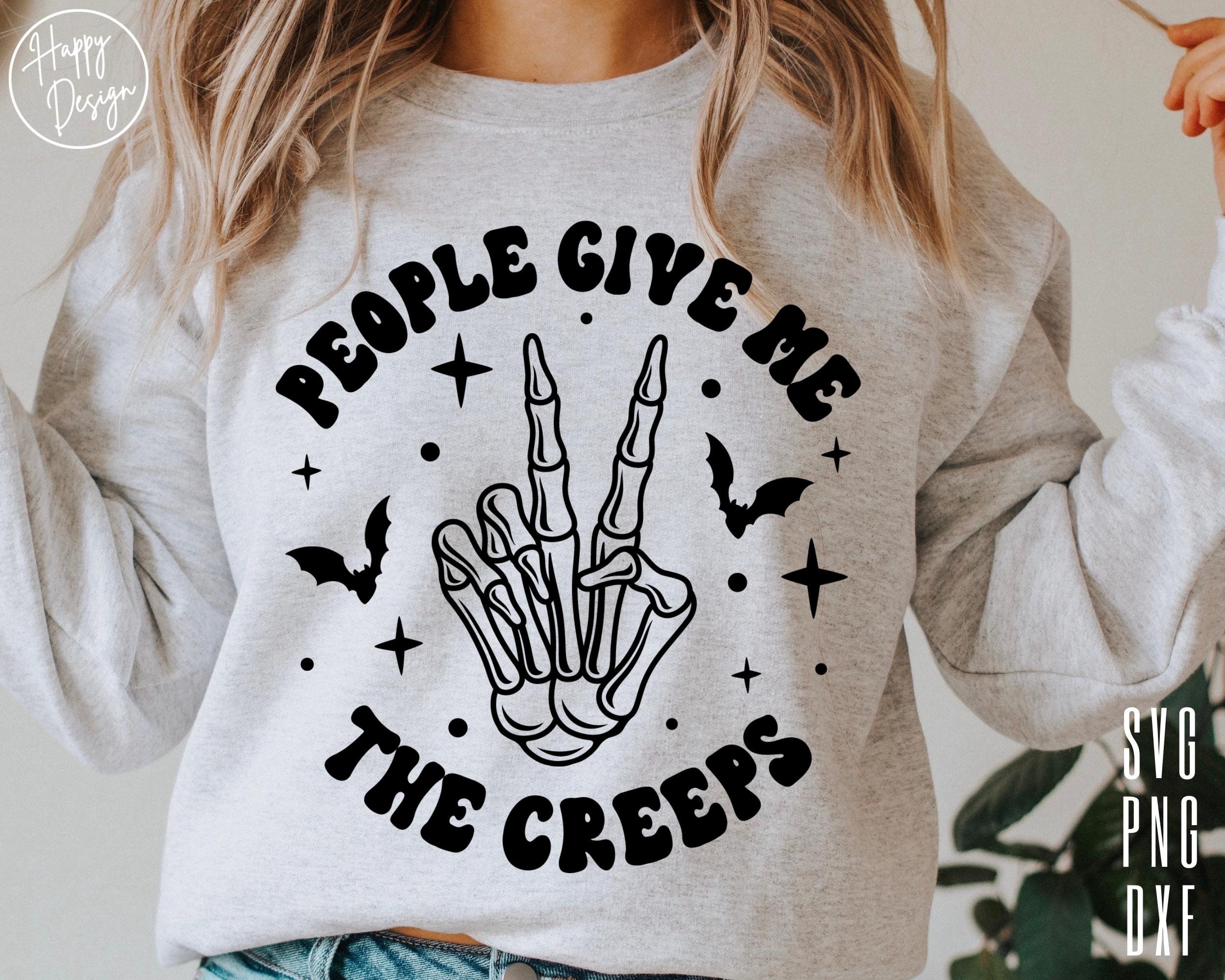 People Give Me the Creeps Svg Halloween Vibes Cutfile - Etsy UK