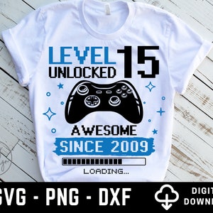 Level 15 Unlocked Svg, 15th Birthday Boy Svg, 15 Years Old Gamer T ...