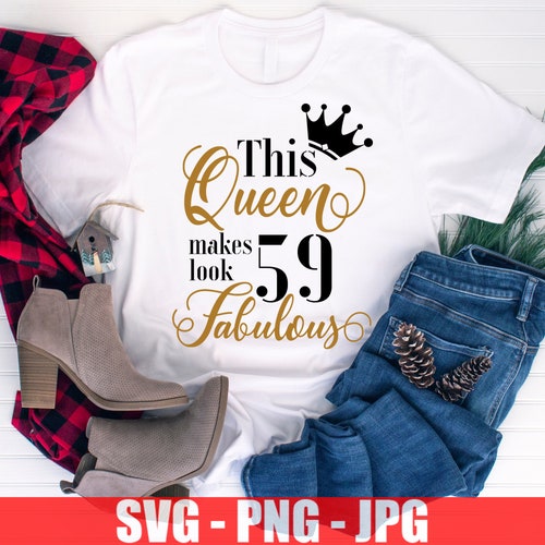 59th Birthday Svg This Queen Makes 59 Svg Look Fabulous Svg - Etsy