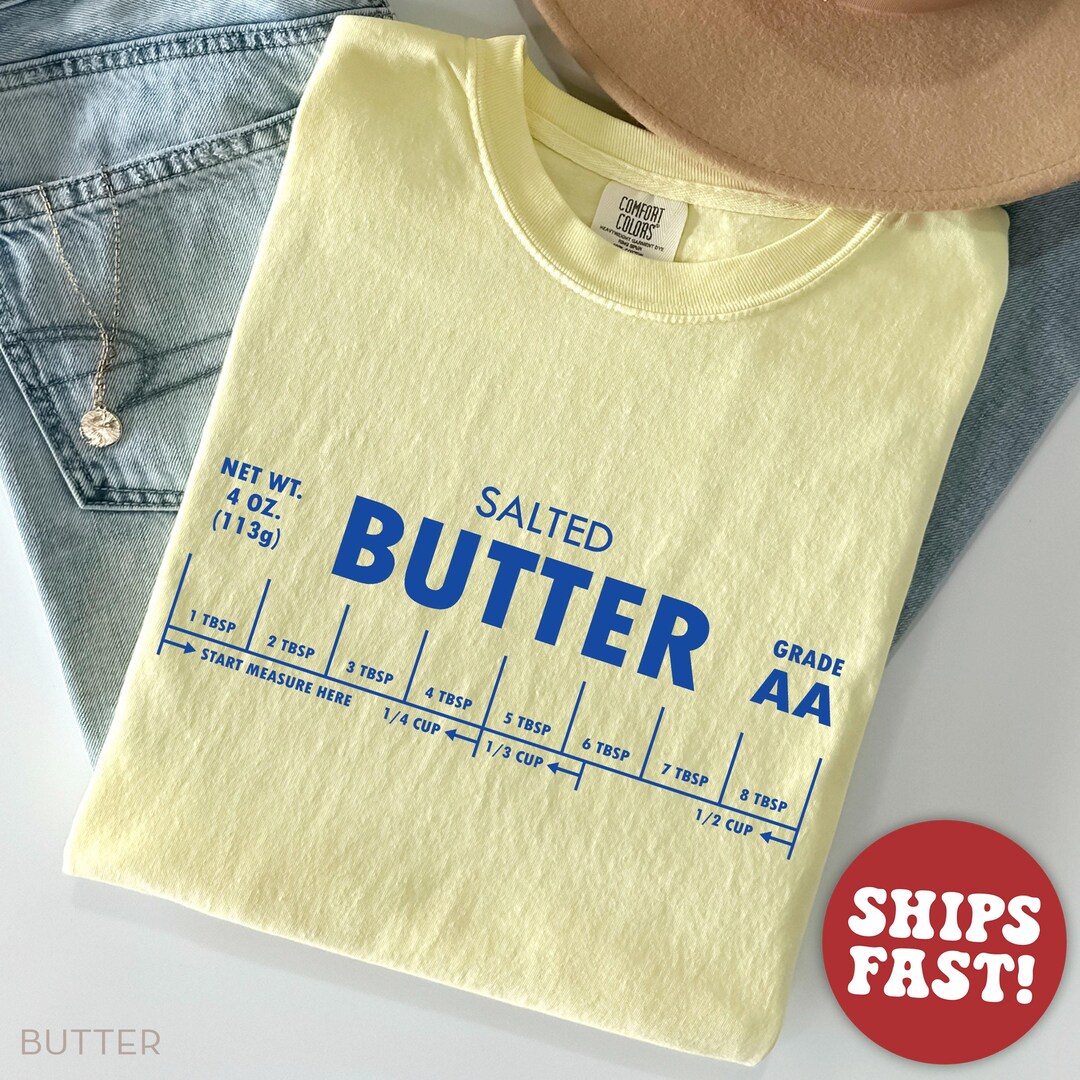 Comfort Colors Butter Shirt, Funny Baking Shirt, Salted Butter Tshirt ...