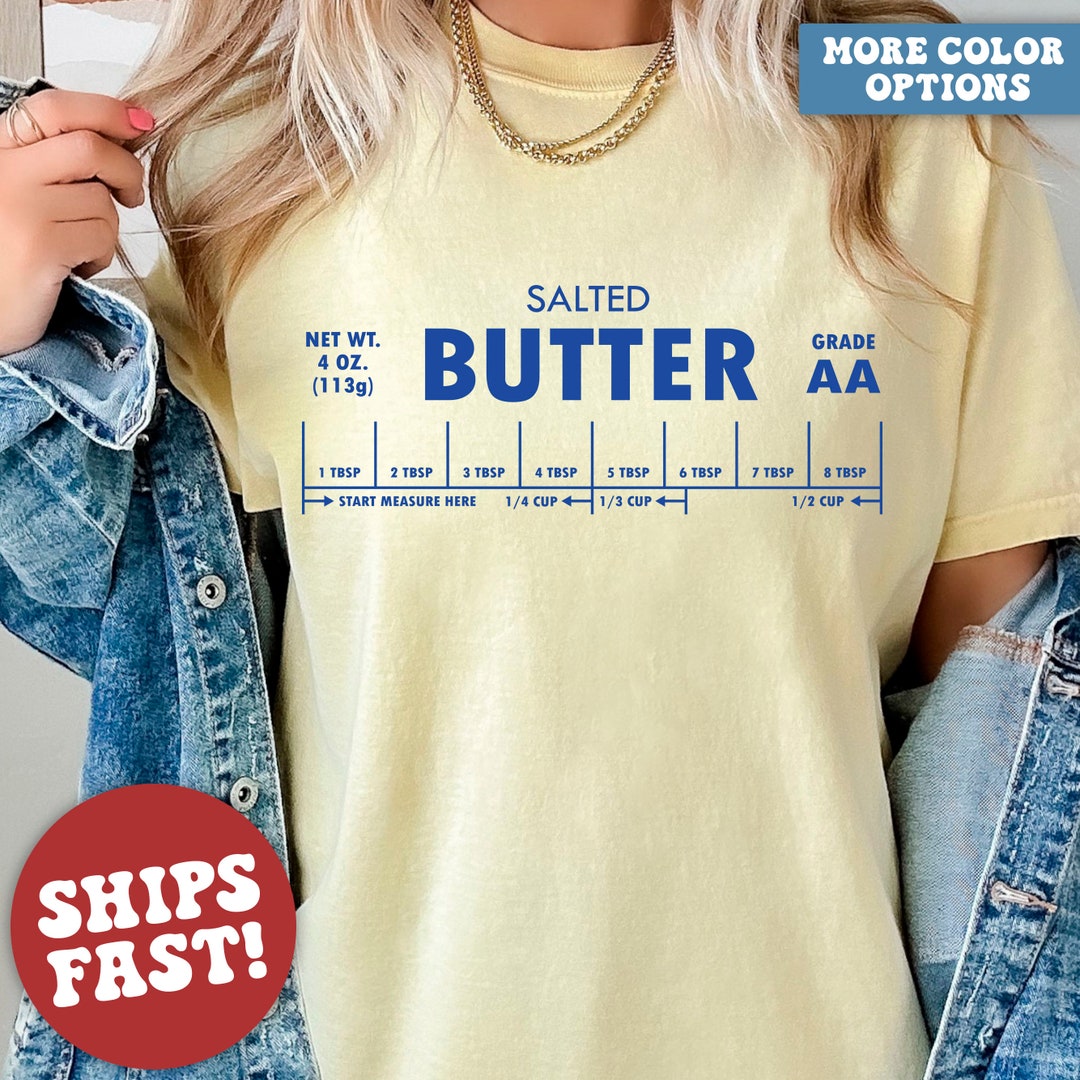 Comfort Colors Butter Shirt, Funny Baking Shirt, Salted Butter Tshirt ...