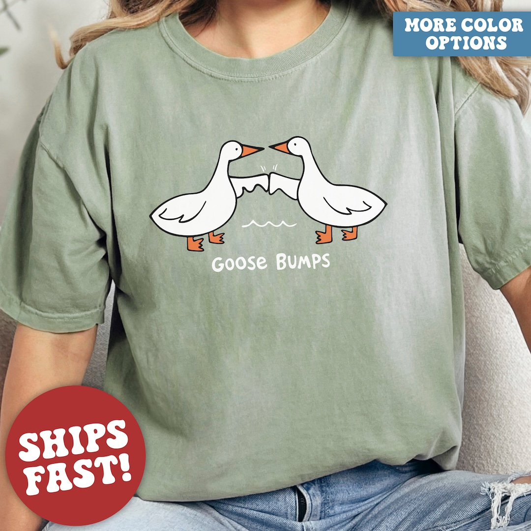 Comfort Colors® Silly Goose, Goose Bumps Shirt, Goose Shirt, Silly ...