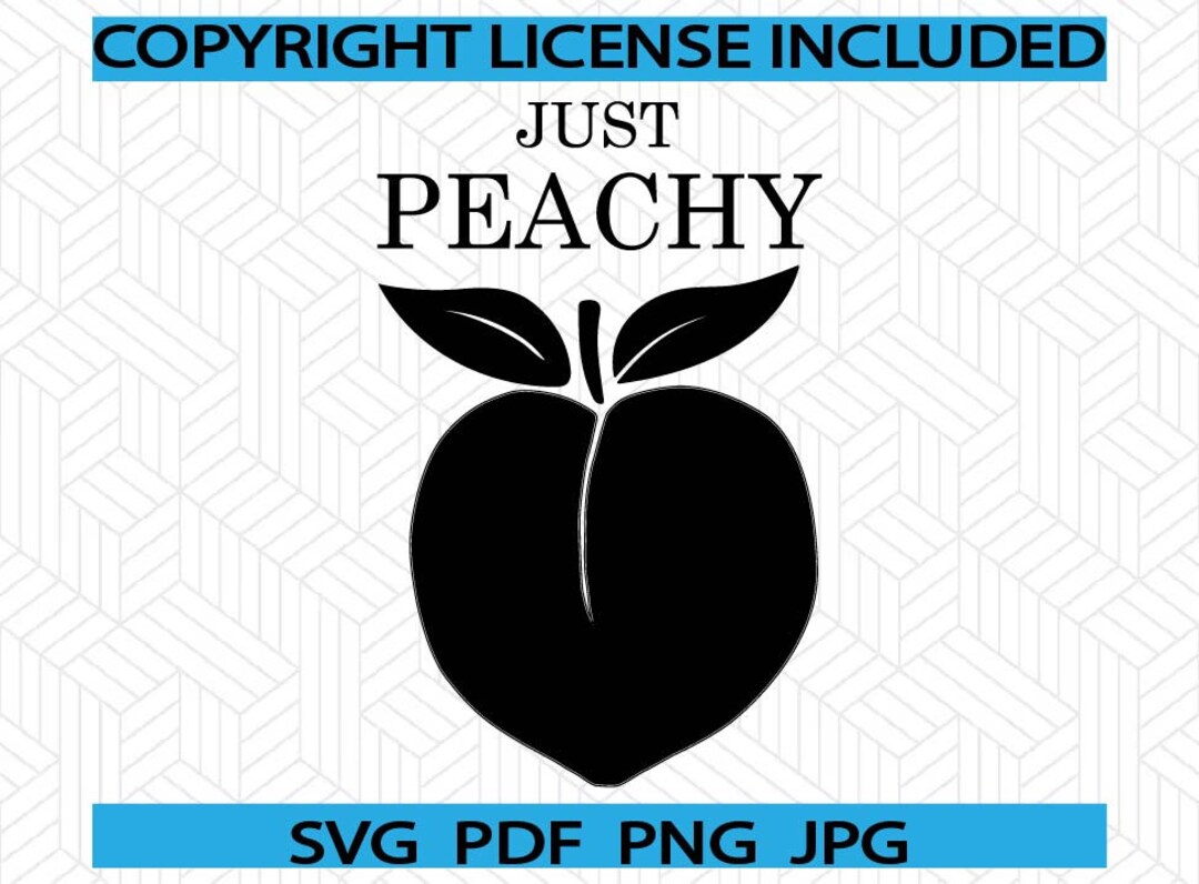 Just Peachy SVG | PDF PNG Jpg | Cut File | Instant Download | Digital ...