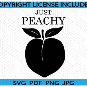 Just Peachy SVG | PDF PNG Jpg | Cut File | Instant Download | Digital ...