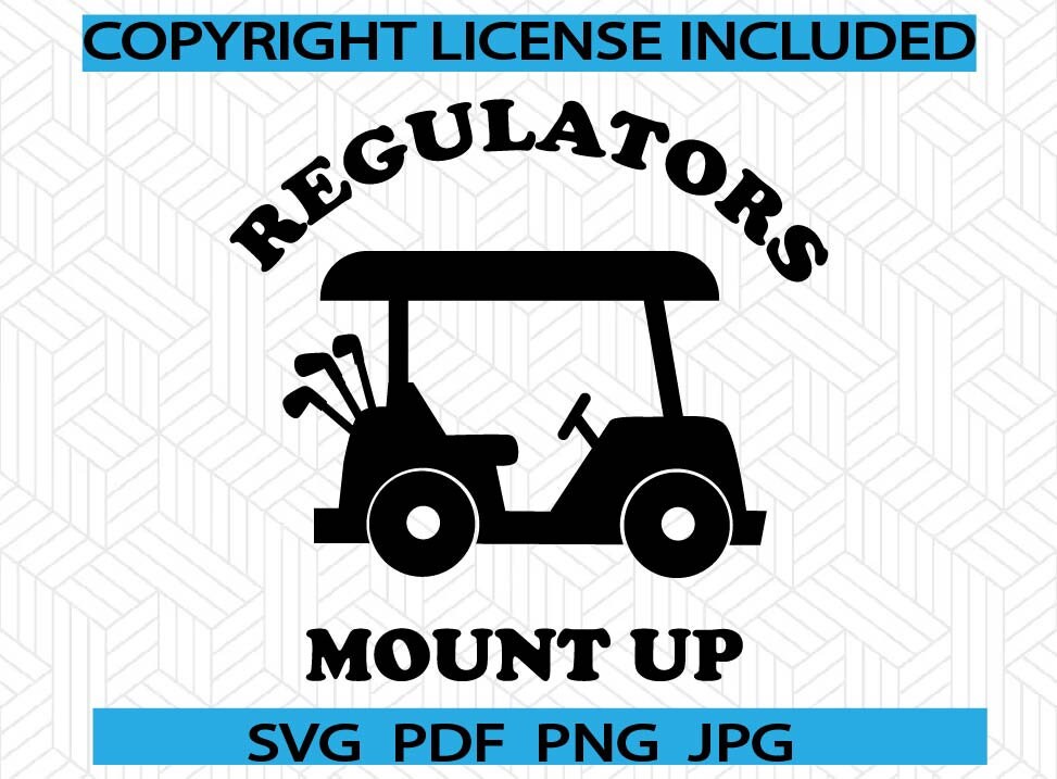 Regulators Mount up Golf Cart SVG | PNG | PDF | Jpeg | Cricut | Cut ...