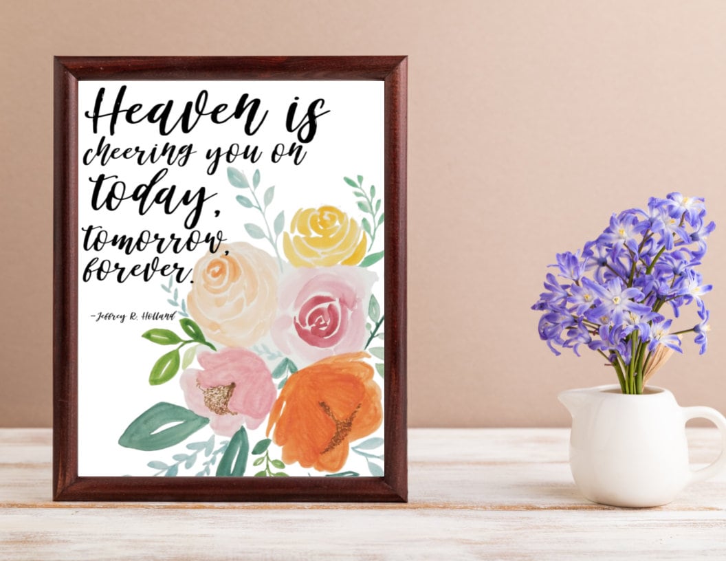 Heaven is Cheering You on Jeffrey R Holland Inspirational Quote LDS ...