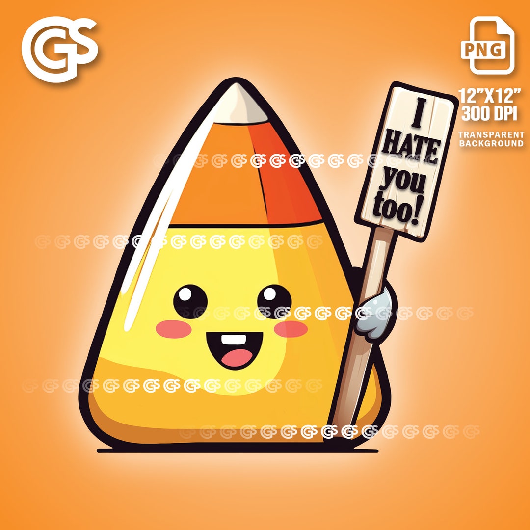 I Hate You Too Candy Corn PNG Funny Halloween Trick or Treat, Tshirt ...