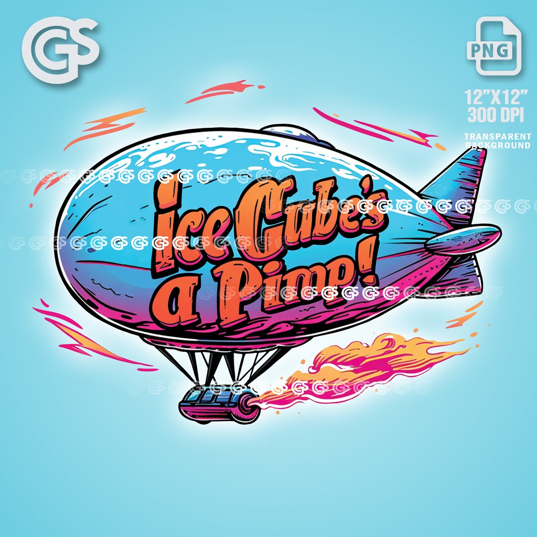Blimp That Says Ice Cubes a Pimp PNG T-shirt Design, Sticker Digital ...